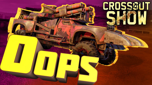 Crossout Show: Oops - News - Crossout